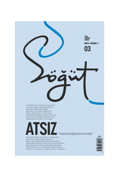 Söğüt - Türk Edebiyatı Dergisi Sayı 03 / Mayıs - Haziran 2020 Söğüt - Türk Edebiyatı Dergisi Sayı 03 / Mayıs - Haziran 2020
