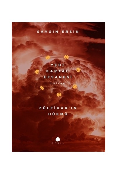 Zülfikar’ın Hükmü - Yedi Kartal Efsanesi 1. Kitap - Saygın Ersin Zülfikar’ın Hükmü - Yedi Kartal Efsanesi 1. Kitap - Saygın Ersin