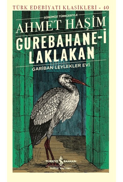 Gurebahane-İ Laklakan – Gariban Leylekler Evi Günümüz Türkçesiyle - Ahmet Haşim