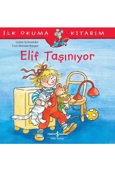 Elif Taşınıyor - İlk Okuma Kitabım - Liane Schneider Elif Taşınıyor - İlk Okuma Kitabım - Liane Schneider