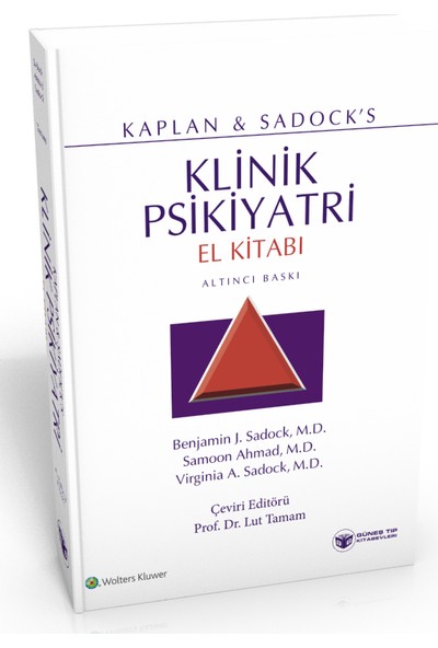 Kaplan & Sadock's Klinik Psikiyatri El Kitabı - Lut Tamam Kaplan & Sadock's Klinik Psikiyatri El Kitabı - Lut Tamam