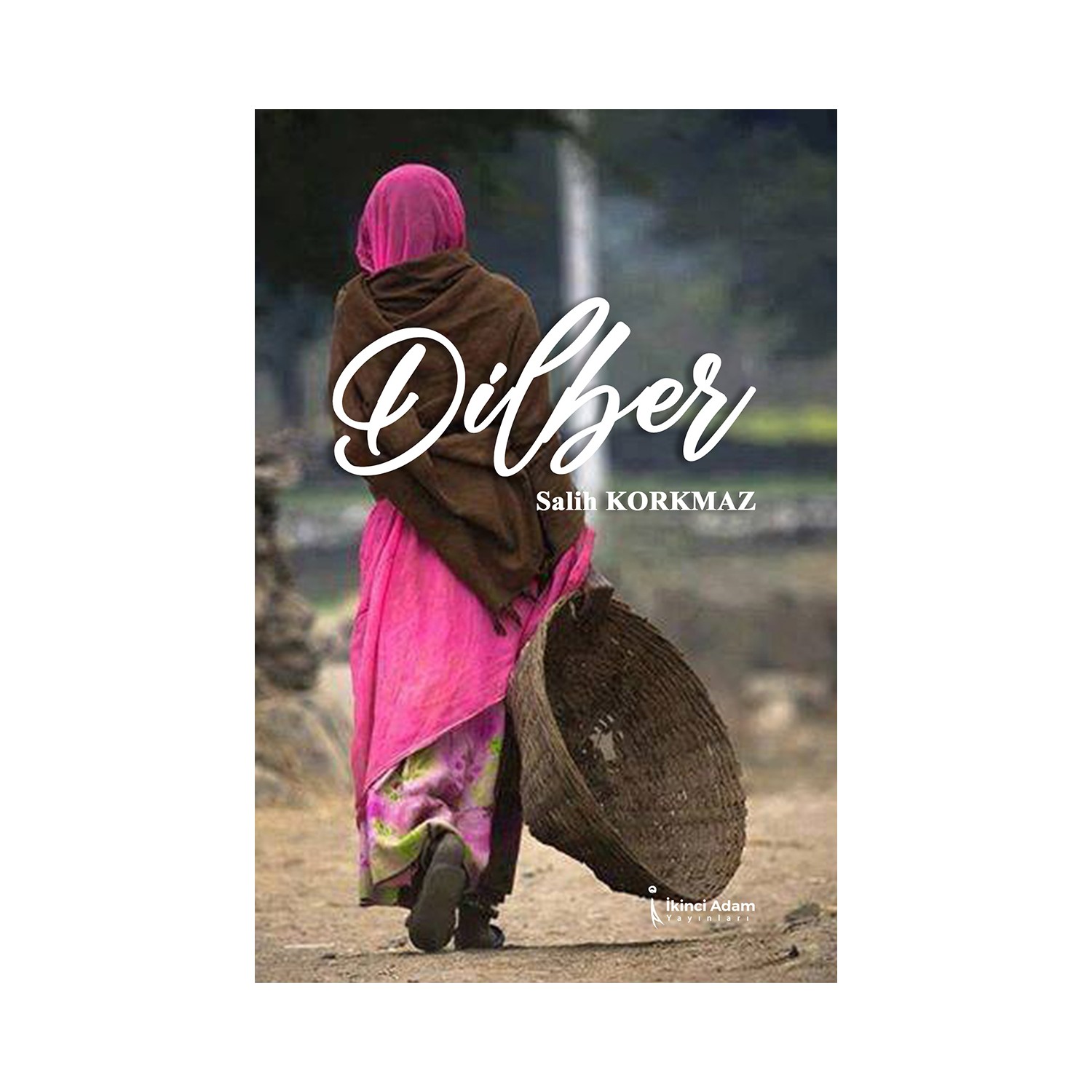 Dilber - Salih Korkmaz Kitabı ve Fiyatı - Hepsiburada