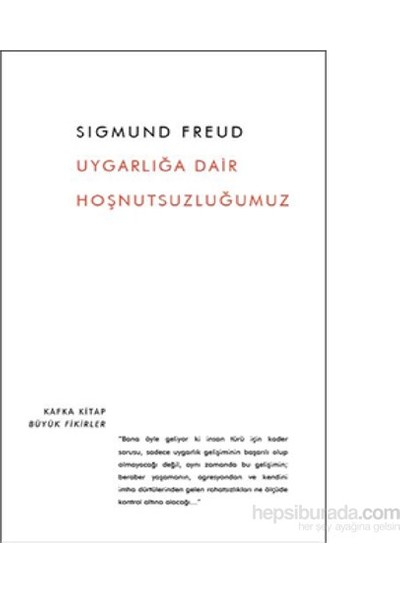 Uygarlığa Dair Hoşnutsuzluğumuz-Sigmund Freud