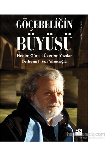 Göçebeliğin Büyüsü-S. Seza Yılancıoğlu