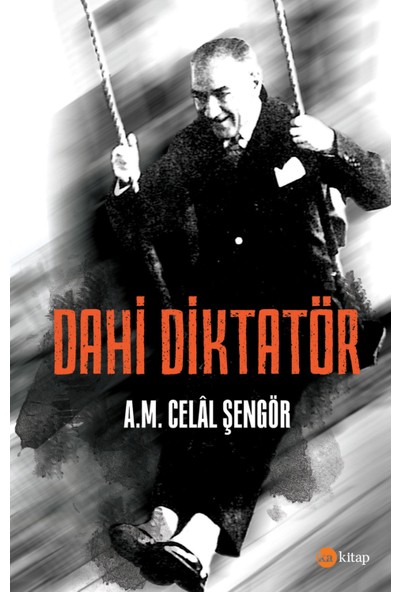 Dahi Diktatör - Ali Mehmet Celal Şengör Dahi Diktatör - Ali Mehmet Celal Şengör