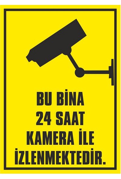 Bu Bina 24 Saat Kamera İle İzlenmektedir - İş Güvenliği Levhası ( 50x70 cm PVC MALZEME )