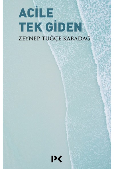 Acile Tek Giden - Zeynep Tuğçe Karadağ Acile Tek Giden - Zeynep Tuğçe Karadağ