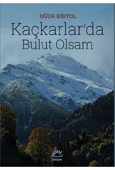 Kaçkarlar’da Bulut Olsam Kaçkarlar’da Bulut Olsam