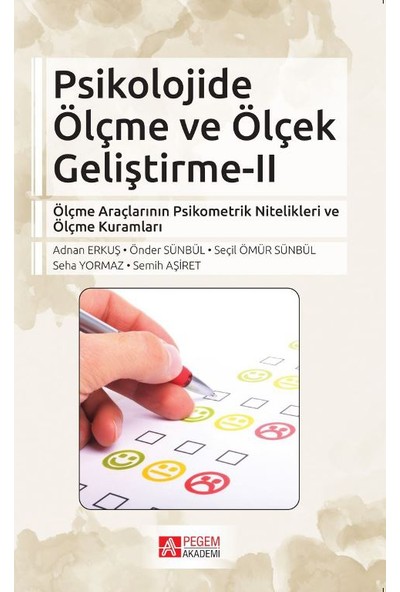 Psikolojide Ölçme Ve Ölçek Geliştirme :II Ölçme Araçlarının Psikometrik Nitelikleri Ve Ölçme Kuramları