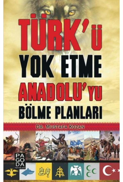Türk’ü Yok Etme Anadolu’yu Bölme Planları Türk’ü Yok Etme Anadolu’yu Bölme Planları