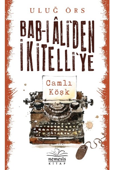 Bab-ı Ali’den İkitelli’ye Camlı Köşk