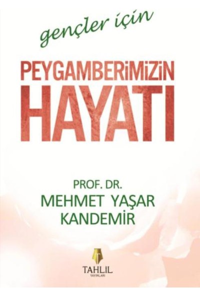 Gençler İçin Peygamberimizin Hayatı Gençler İçin Peygamberimizin Hayatı