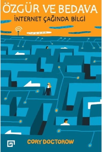 Özgür Ve Bedava: İnternet Çağında Bilgi Özgür Ve Bedava: İnternet Çağında Bilgi