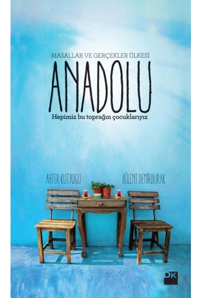 Masallar ve Gerçekler Ülkesi Anadolu Masallar ve Gerçekler Ülkesi Anadolu