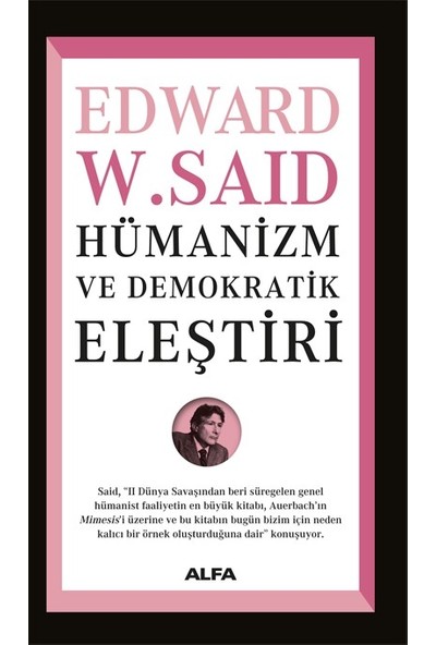 Hümanizm Ve Demokratik Eleştiri - Edward W. Said Hümanizm Ve Demokratik Eleştiri - Edward W. Said