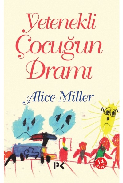 Yetenekli Çocuğun Dramı - Alice Miller