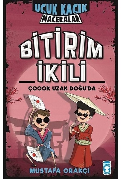 Bitirim İkili Çoook Uzak Doğuda - Uçuk Kaçık Maceralar (Ciltli) - Mustafa Orakçı Bitirim İkili Çoook Uzak Doğuda - Uçuk Kaçık Maceralar (Ciltli) - Mustafa Orakçı