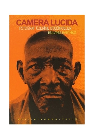 Camera Lacida - Fotoğraf Üzerine Düşünceler-Roland Barthes Camera Lacida - Fotoğraf Üzerine Düşünceler-Roland Barthes