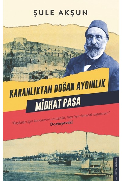 Karanlıktan Doğan Aydınlık Midhat Paşa - Şule Akşun