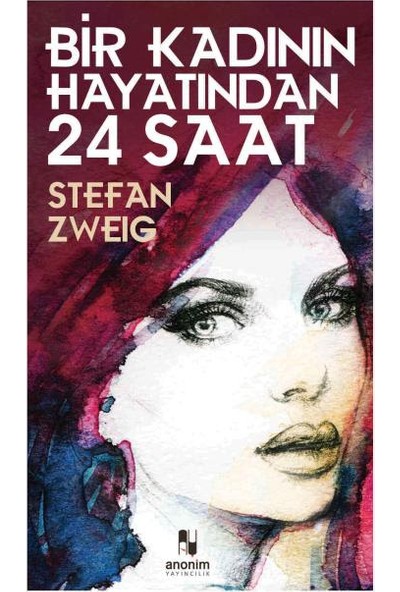 Bir Kadının Hayatından 24 Saat - Stefan Zweıg