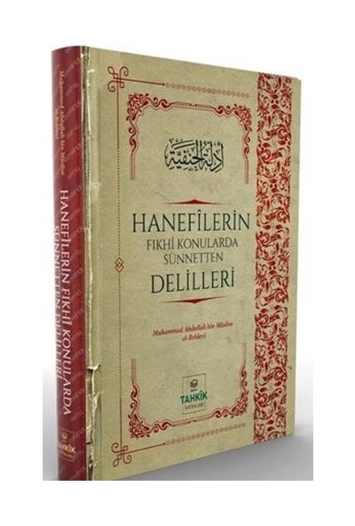 Hanefilerin Fıkhi Konularda Sünnetten Delilleri - Muhammed Abdullah Bin Müslim El-Behlevi