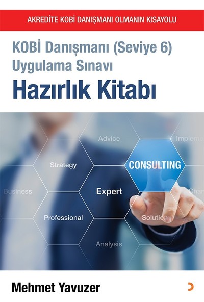 Kobi Danışmanı (Seviye 6) Uygulama Sınavı Hazırlık Kitabı - Mehmet Yavuzer