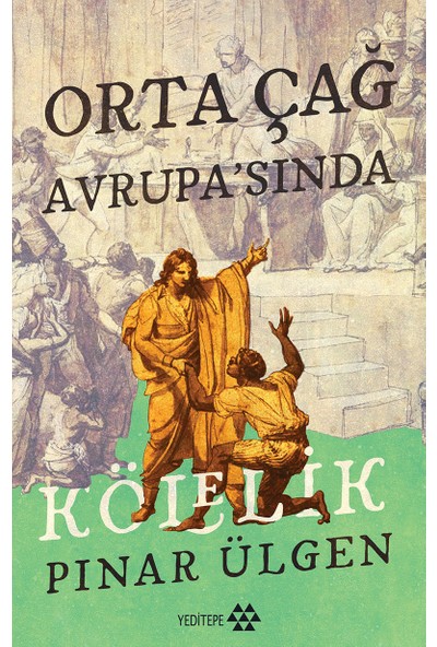 Orta Çağ Avrupa’Sında Kölelik - Pınar Ülgen