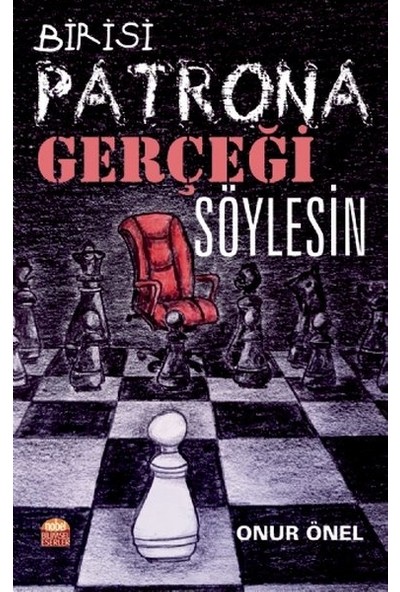 Birisi Patrona Gerçeği Söylesin - Onur Önel