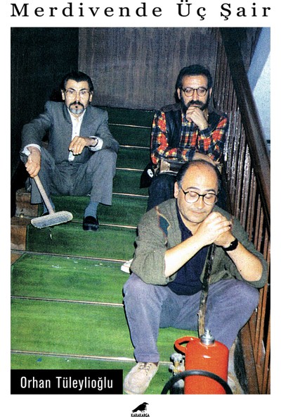 Merdivende Üç Şair - Orhan Tüleylioğlu