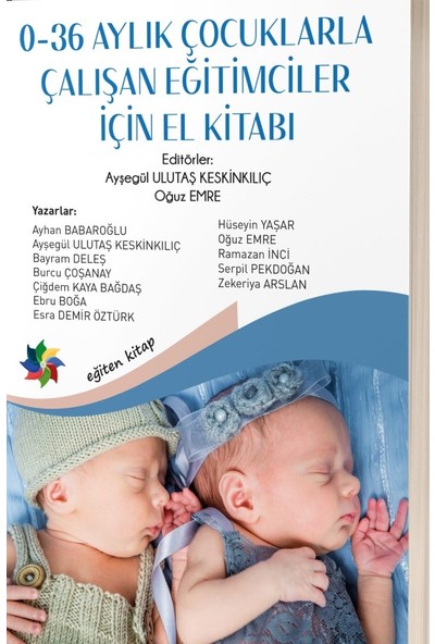 Çocuklarla Çalışan Eğitimciler Için El Kitabı - 0 - 36 Aylık Çocuklarla Çalışan Eğitimciler Için El Kitabı - 0 - 36 Aylık