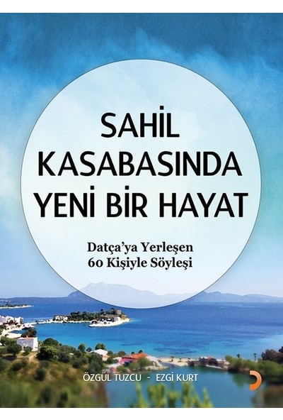 Sahil Kasabasında Yeni Bir Hayat - Özgül Tuzcu - Ezgi Kurt Sahil Kasabasında Yeni Bir Hayat - Özgül Tuzcu - Ezgi Kurt