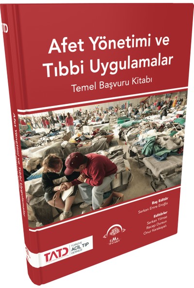 Afet Yönetimi ve Tıbbi Uygulamalar - Temel Başvuru Kitabı