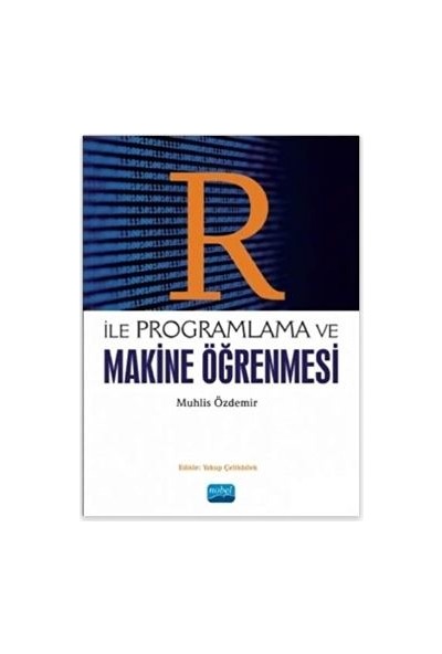R İle Programlama Ve Makine Öğrenmesi - Muhlis Özdemir
