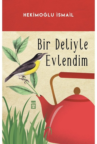 Bir Deliyle Evlendim - Hekimoğlu İsmail