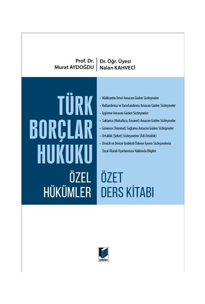 Türk Borçlar Hukuku Özel Hükümler Özet Ders Kitabı - Murat Aydoğdu Türk Borçlar Hukuku Özel Hükümler Özet Ders Kitabı - Murat Aydoğdu