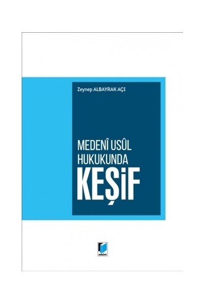 Medeni Usul Hukukunda Keşif - Zeynep Albayrak Açı Medeni Usul Hukukunda Keşif - Zeynep Albayrak Açı