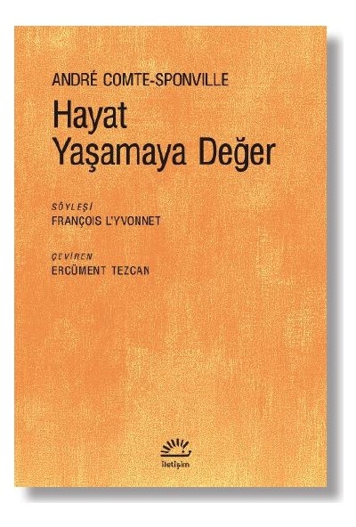 Hayat Yaşamaya Değer - Andre Comtesponville