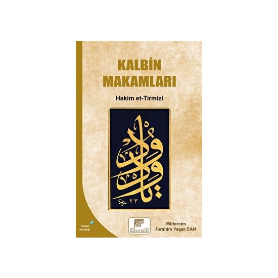 Gelenek Yayıncılık Kalbin Makamları - Hakim et-Tirmizi Kitabı