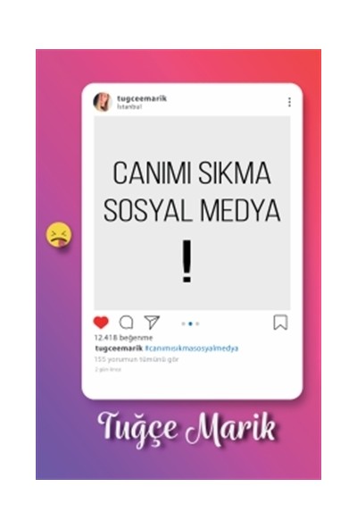 Canımı Sıkma Sosyal Medya - Tuğce Marik Canımı Sıkma Sosyal Medya - Tuğce Marik