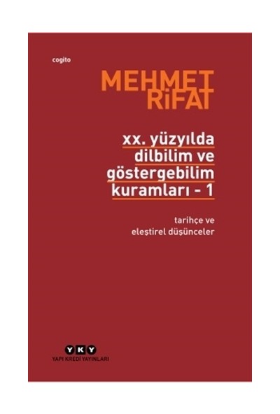 20. Yüzyılda Dilbilim Ve Göstergebilim Kuramları Cilt: 1 Tarihçe Ve Eleştirel Düşünceler-Mehmet Rıfat 20. Yüzyılda Dilbilim Ve Göstergebilim Kuramları Cilt: 1 Tarihçe Ve Eleştirel Düşünceler-Mehmet Rıfat