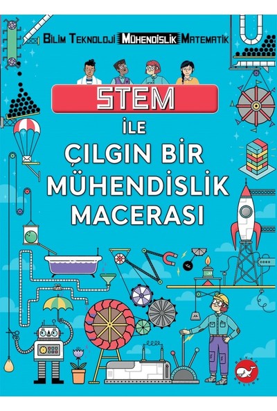 Stem İle Çılgın Bir Mühendislik Macerası - Nick Arnold Stem İle Çılgın Bir Mühendislik Macerası - Nick Arnold