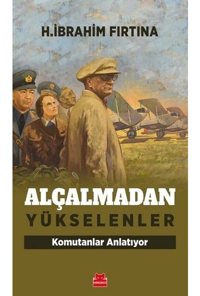 Alçalmadan Yükselenler / - H. İbrahim Fırtına Alçalmadan Yükselenler / - H. İbrahim Fırtına