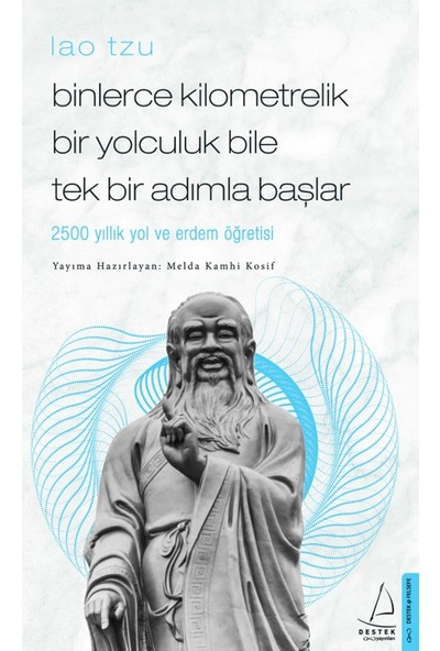 Binlerce Kilometrelik Bir Yolculuk Bile Tek Bir Adımla Başlar/Lao Tzu - Melda Kamhi Kosif Binlerce Kilometrelik Bir Yolculuk Bile Tek Bir Adımla Başlar/Lao Tzu - Melda Kamhi Kosif