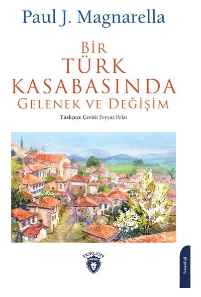 Bir Türk Kasabasında Gelenek ve Değişim - Paul J. Magnarella