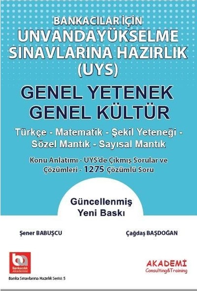 Akademi Consulting Training Bankacılar Için Unvanda Yükselme Sınavlarına Hazırlık Genel Yetenek - Genel Kültür Akademi Consulting Training Bankacılar Için Unvanda Yükselme Sınavlarına Hazırlık Genel Yetenek - Genel Kültür