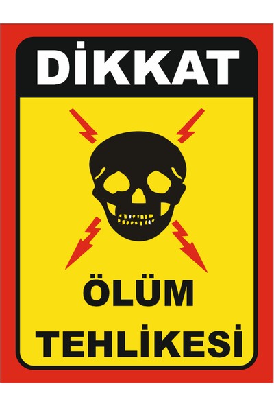 Reklambu Dikkat Ölüm Tehlikesi Levhası Reklambu Dikkat Ölüm Tehlikesi Levhası