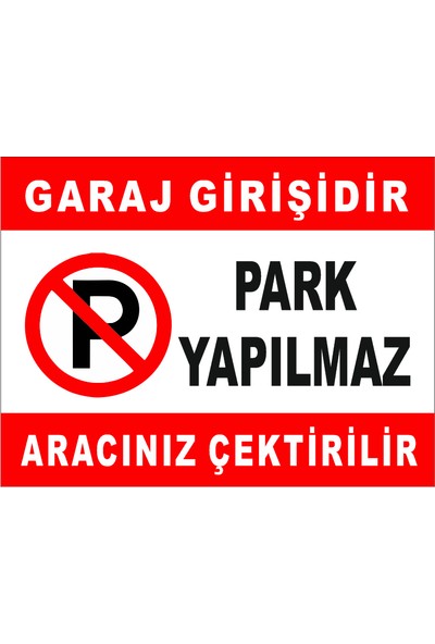 Reklambu Garaj Girişidir Park Yapılmaz Levhası Reklambu Garaj Girişidir Park Yapılmaz Levhası