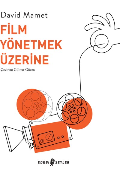 Film Yönetmek Üzerine - David Mamet Film Yönetmek Üzerine - David Mamet