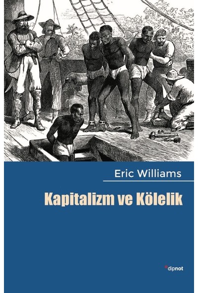 Kapitalizm Ve Kölelik-Eric Williamson Kapitalizm Ve Kölelik-Eric Williamson