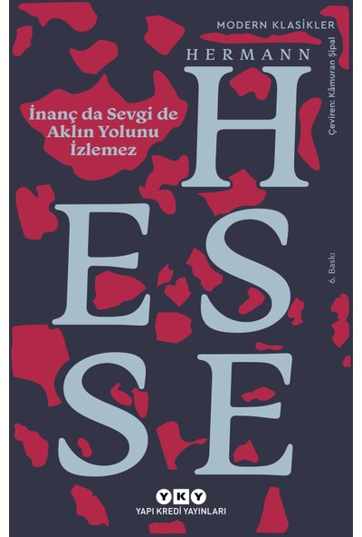 İnanç Da Sevgi De Aklın Yolunu İzlemez - Hermann Hesse İnanç Da Sevgi De Aklın Yolunu İzlemez - Hermann Hesse